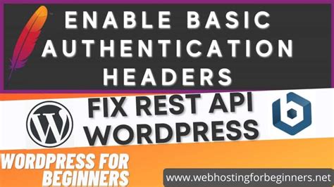 Wordpress For Beginners Fix Wordpress Rest Api Authentication In Apachebitnami Tutorial