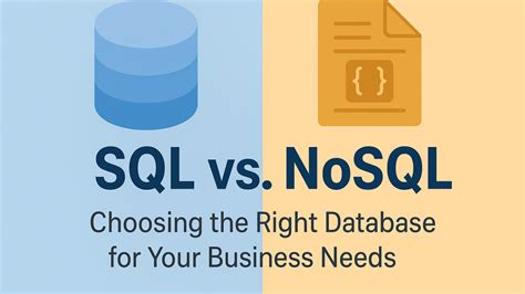 Sql Vs Nosql Choosing The Right Database For Your Business Needs