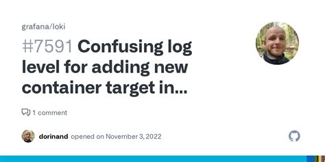 Confusing Log Level For Adding New Container Target In Promtail · Issue 7591 · Grafanaloki