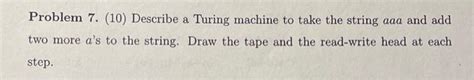 Problem 7 10 Describe A Turing Machine To Take The