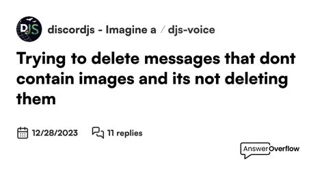 Trying To Delete Messages That Dont Contain Images And Its Not Deleting Them Discordjs
