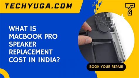 What Is Macbook Pro Speaker Replacement Cost In India