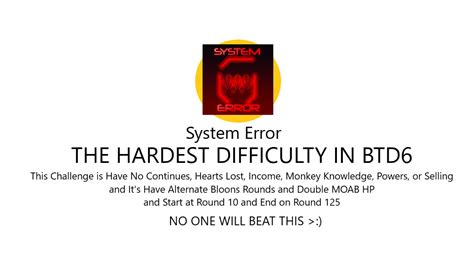 System Error Is The Hardest Difficulty Challenge Id Zmehlvv Rtewbre