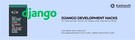 Django Development Hacks To Save Time And Debug Less Kanhasoft
