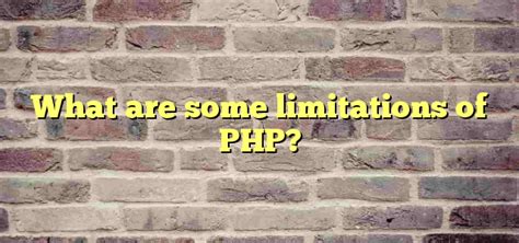 Limitations Of Php Zareef Ahmed Bigdata And Devops Consultant