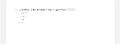 Solved Use Truth Table To Show The Validity Of The Given Chegg