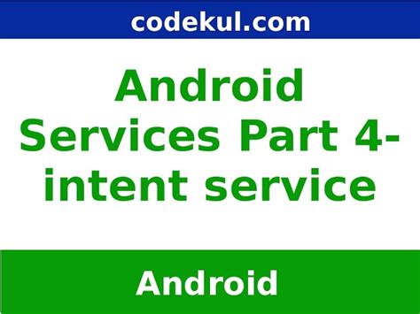 Intent Services In Android Part 4 Online CodeKul