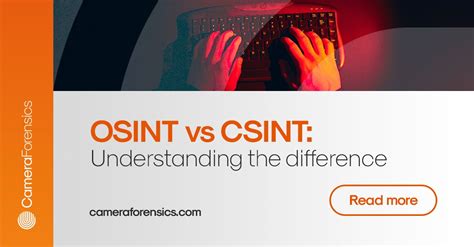Cameraforensics On Linkedin Osint Vs Csint Understanding The Difference