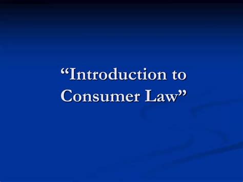 Ppt Introduction To Consumer Law” Powerpoint Presentation Free Download Id3739234