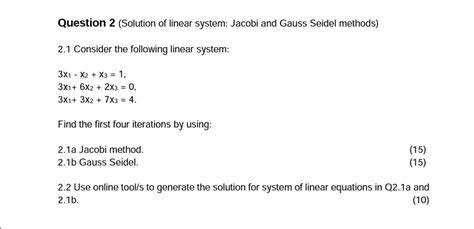 Solved Question 2 Solution Of Linear System Jacobi And Chegg Com
