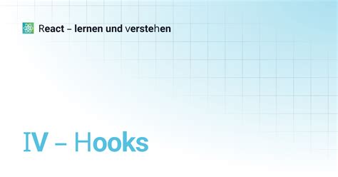 Iv Hooks React Lernen Und Verstehen
