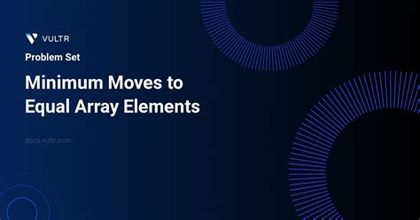 453 Minimum Moves To Equal Array Elements Solutions And Explanation Vultr Docs
