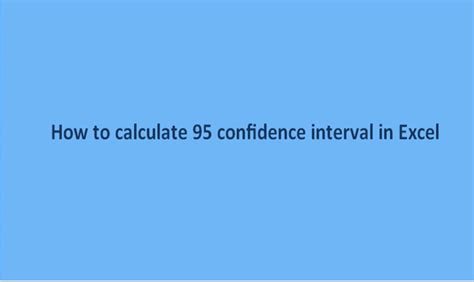 Guide Calculate 95 Confidence Interval In Excel