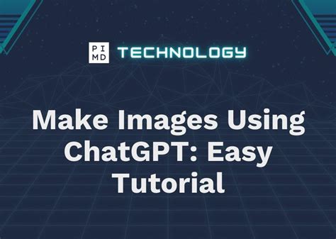 Discuss Latest Pimd Blog Post Make Images Using Chatgpt Easy Tutorial