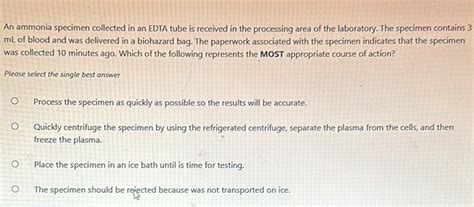 An Ammonia Specimen Collected In An Edta Tube Is Received In The Processing Area Of The