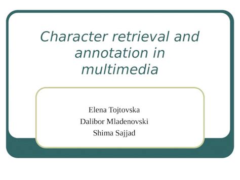 Ppt Character Retrieval And Annotation In Multimedia Dokumentips