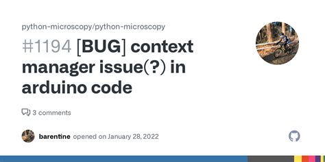 Bug Context Manager Issue In Arduino Code · Issue 1194 · Python