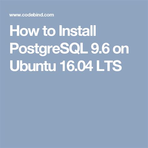 how to install postgresql 9 6 on ubuntu 16 04 lts learn programming installation different