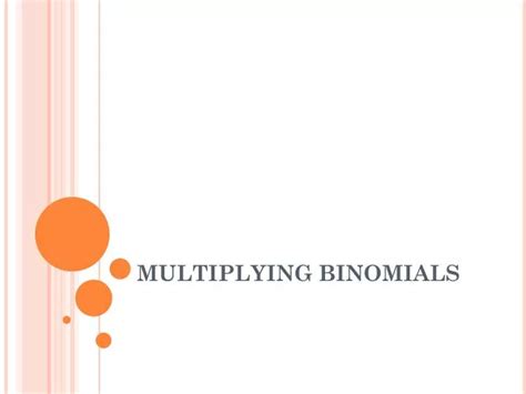 PPT MULTIPLYING BINOMIALS PowerPoint Presentation Free Download ID