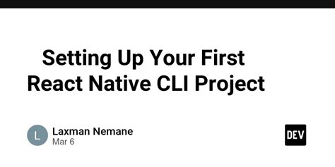 🚀 Setting Up Your First React Native Cli Project Dev Community