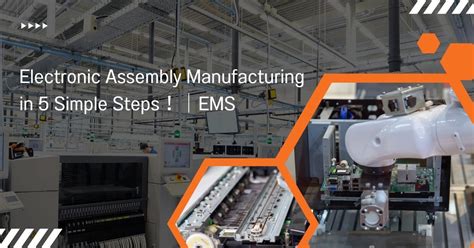 Electronic Assembly Manufacturing In 5 Simple Steps！｜ems