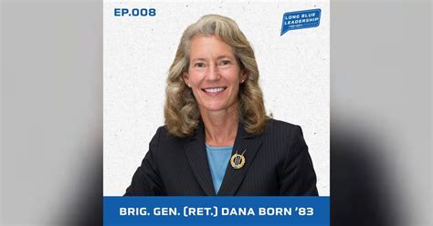 Brig Gen Ret Dana Born 83 Leadership Is Personal The Long