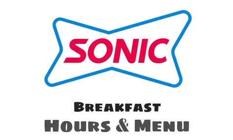 Sonic Breakfast Hours Menu And Prices 2023