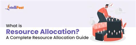 What Is Resource Allocation A Complete Guide To Allocate Resources