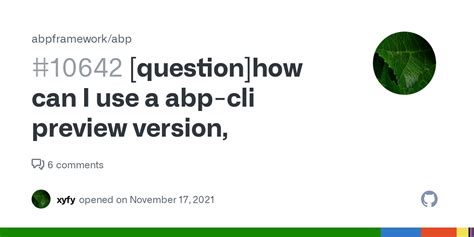 Question How Can I Use A Abp Cli Preview Version · Issue 10642 · Abpframeworkabp · Github