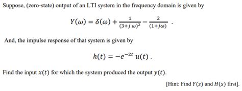 Solved Suppose Zero State ﻿output Of An ﻿lti System In