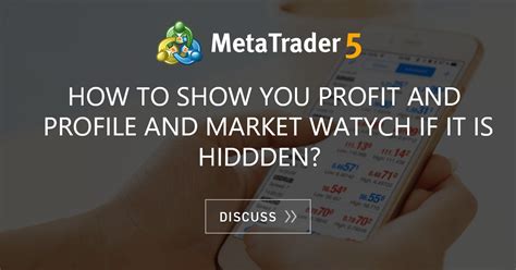 How To Show You Profit And Profile And Market Watych If It Is Hiddden Trading Signals