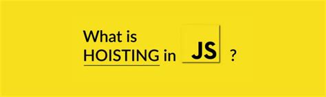 Hoisting In Javascript What You Need To Know 💻💡