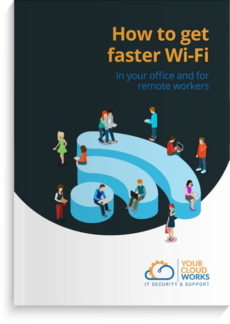 How To Get Faster Wi Fi In Your Office And For Remote Workers Your Cloud Works
