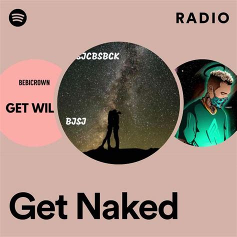 Get Naked Radio Playlist By Spotify Spotify