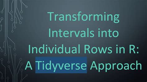 Transforming Intervals Into Individual Rows In R A Tidyverse Approach Youtube