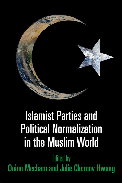 Islamist Parties And Political Normalization In The Muslim