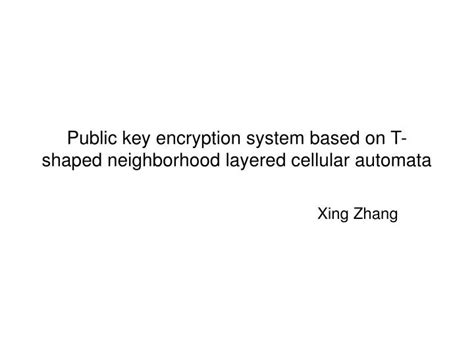Ppt Public Key Encryption System Based On T Shaped Neighborhood