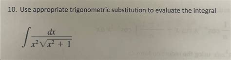 Solved Use Appropriate Trigonometric Substitution To