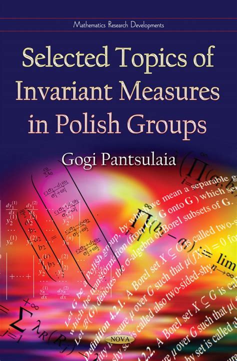 Selected Topics Of Invariant Measures In Polish Groups Nova Science Publishers