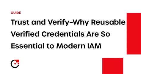 Trust And Verifywhy Reusable Verified Credentials Are So Essential To