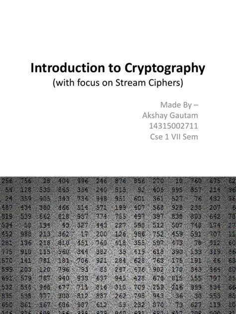 An Introduction To Cryptography With A Focus On Stream Ciphers And
