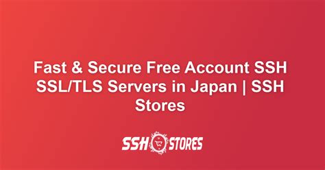 Free Ssh Ssltls Servers In Japan Ssh Stores
