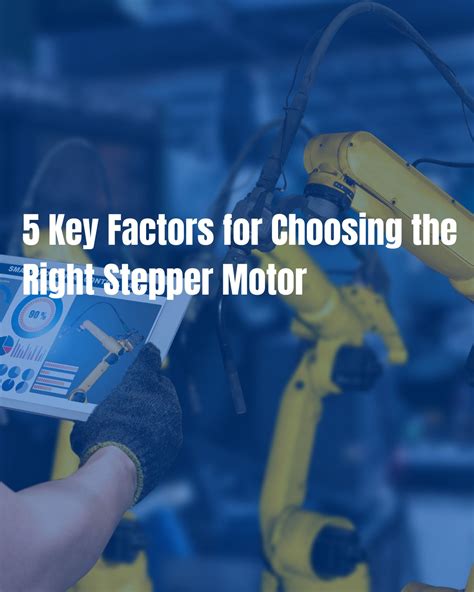 5 Key Factors For Choosing The Right Stepper Motor Holry Motion