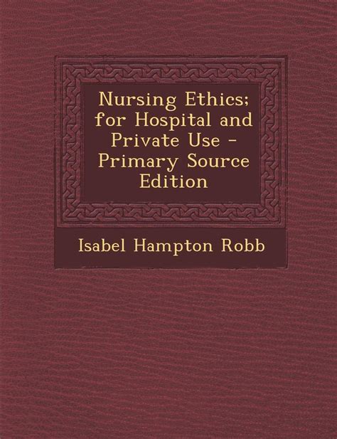 Jp Nursing Ethics For Hospital And Private Use Robb