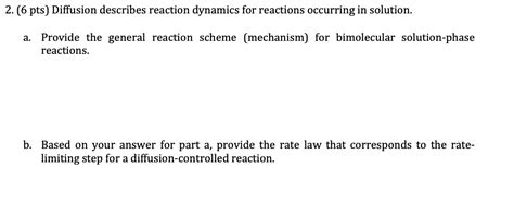 Solved 2 6 Pts Diffusion Describes Reaction Dynamics For