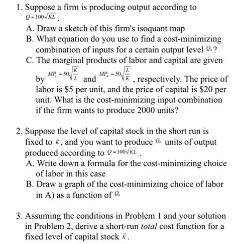 Solved Suppose A Firm Is Producing Output According To Chegg