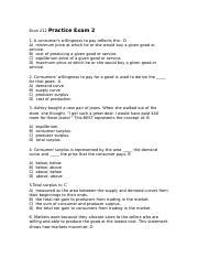 Econ 212 exam 2 练习题 docx Econ 212 Practice Exam 2 1 A consumer s willingness to pay reflects