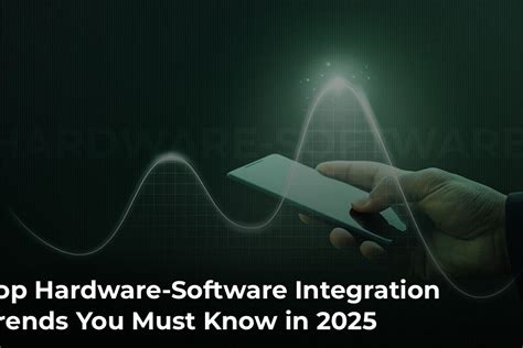 Top Hardware Software Integration Trends You Must Know In 2025 Zco Corporation