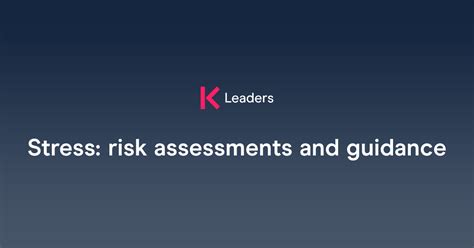 Stress Risk Assessments And Guidance The Key Leaders