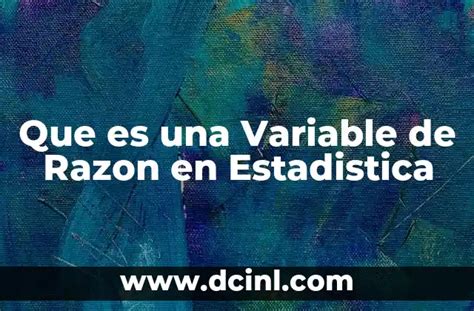 Que Es Una Variable De Razon En Estadistica Ejemplos